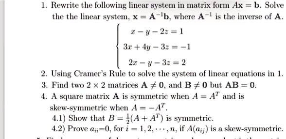 SOLVED:Rewrite the following linear svstem in matrix form Ax = b. Solve ...