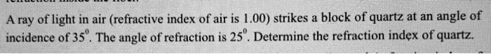SOLVED: A ray of light in air (refractive index of air is 1.00) strikes ...