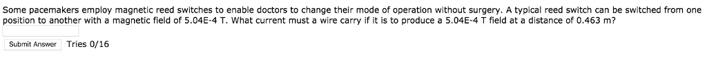SOLVED: Some pacemakers employ magnetic reed switches to enable doctors ...