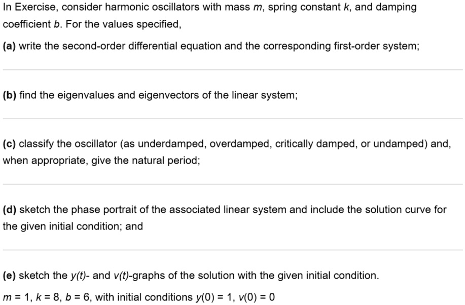 SOLVED: In Exercise, consider harmonic oscillators with mass m, spring constant k, and damping ...