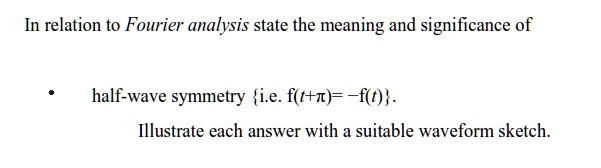 SOLVED: In relation to Fourier analysis state the meaning and ...
