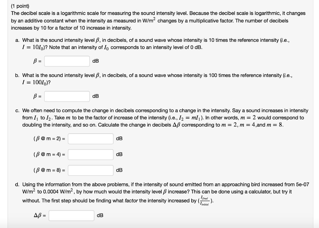 Solved 1 Point The Decibel Scale Is A Logarithmic Scale For
