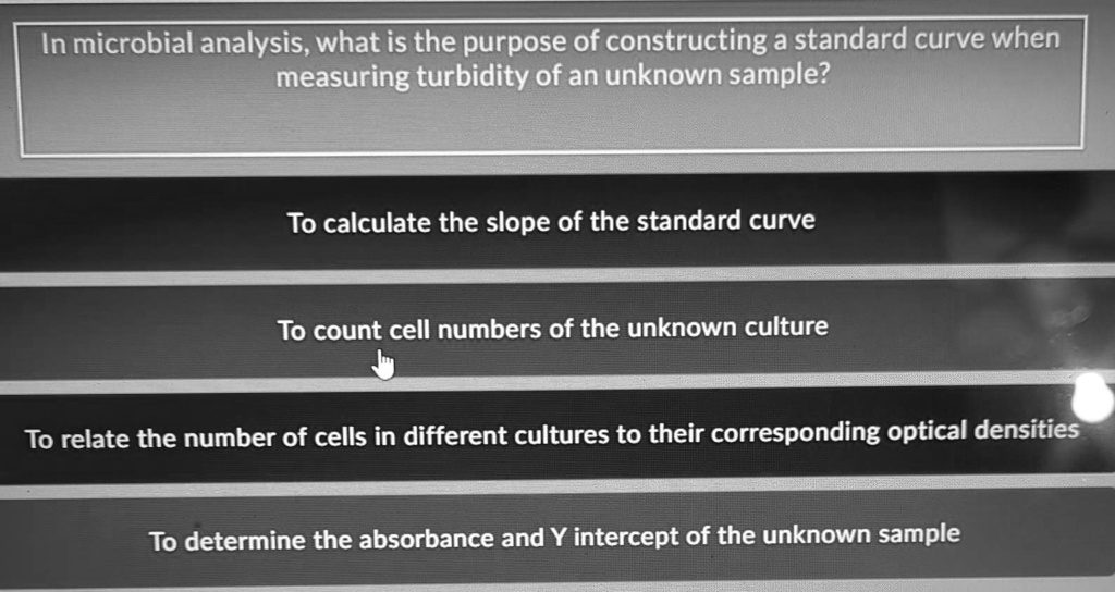 In microbial analysis, what is the purpose of constructing a standard curve when measuring ...