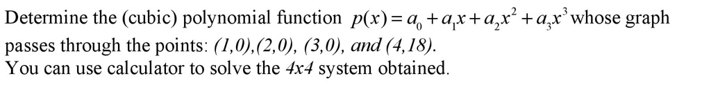 determine the cubic polynomial function px atax ax whose graph passes through the points 1020 30 ...