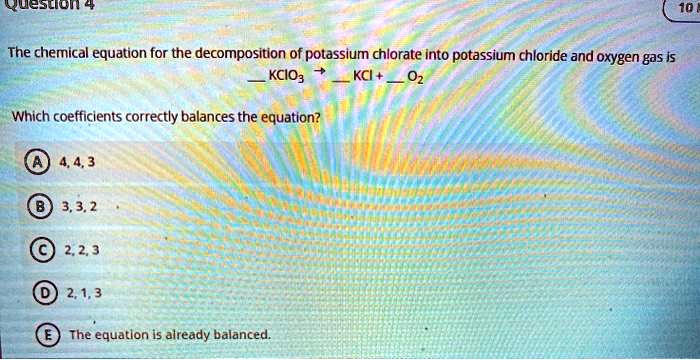 SOLVED: The chemical equation for the decomposition of potassium ...