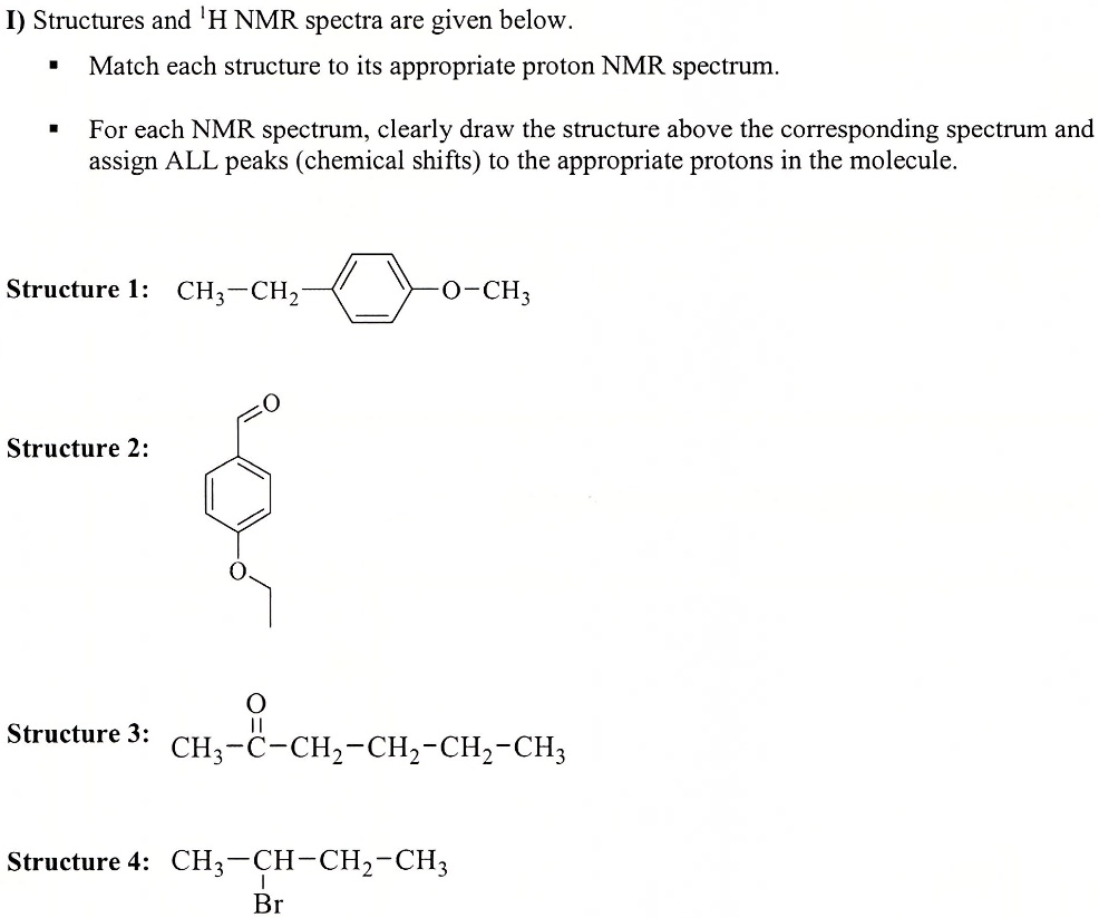 Solved I Structures And H Nmr Spectra Are Given Below Match Each Structure To Its Appropriate