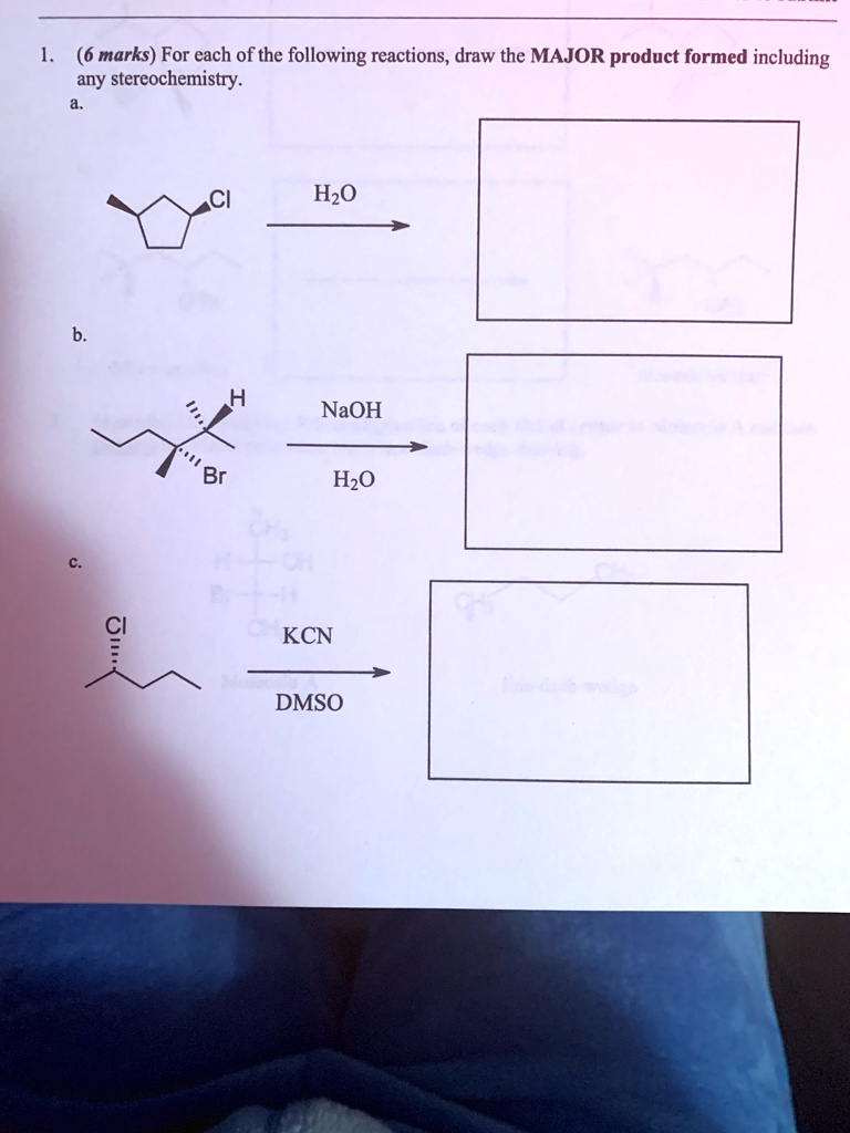1. (6 marks) For each of the following reactions, draw the...