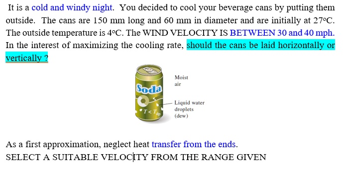 SOLVED: It is a cold and windy night. You decided to cool your beverage ...