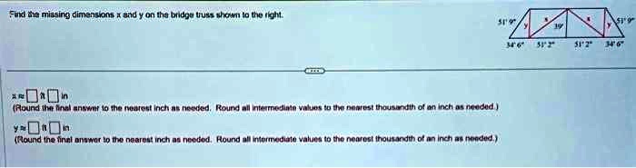 Find the missing dimensions x and y on the bridge truss shown to the ...