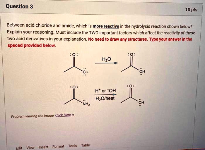 SOLVED: Between acid chloride and amide, which is more reactive in the ...