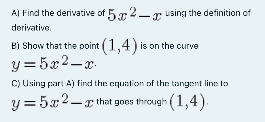 SOLVED: A) Find the derivative of 5 x^2-x^using the definition of ...