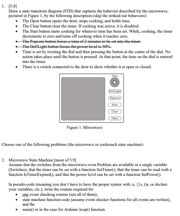 SOLVED: [5.8] Draw state transition diagram (STD) that captures the behavior described for the ...