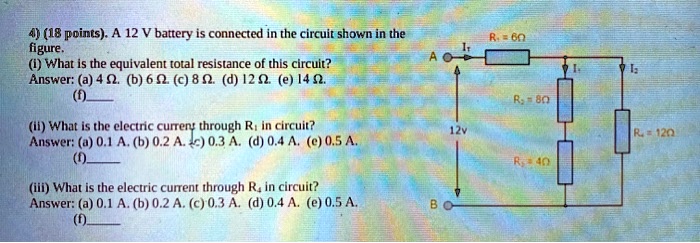 SOLVED: 4) (18 points) A 12 V battery is connected in the circuit shown in the figure (I) What ...