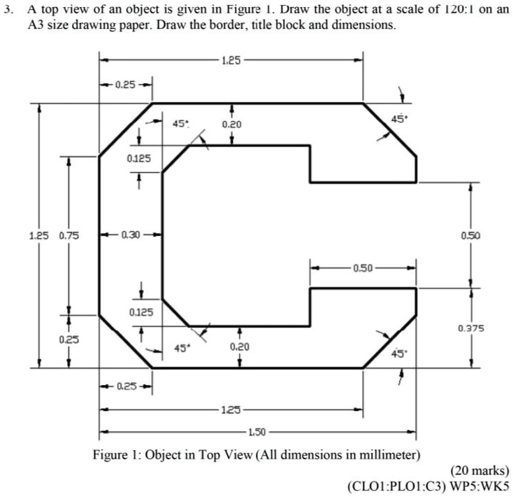 3. A top view of an object is given in Figure 1. Draw the...