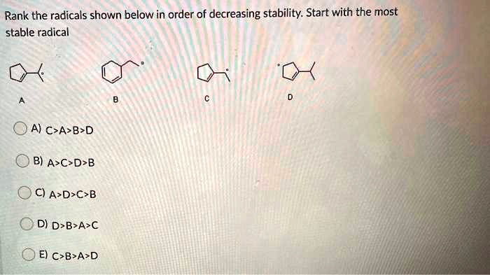SOLVED: Rank the radicals shown below in order of decreasing stability: Start with the most ...
