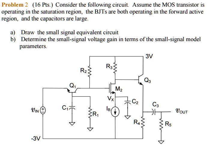 SOLVED: Problem 2 16 Pts.) Consider the following circuit. Assume the MOS transistor is ...