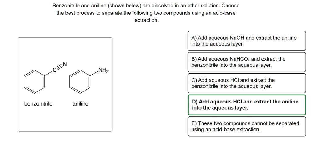 SOLVED: Texts: Benzonitrile and aniline (shown below) are dissolved in an ether solution. Choose ...