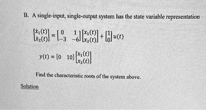 Solved A Single Input Single Output System Has The State Variable Representation Find The