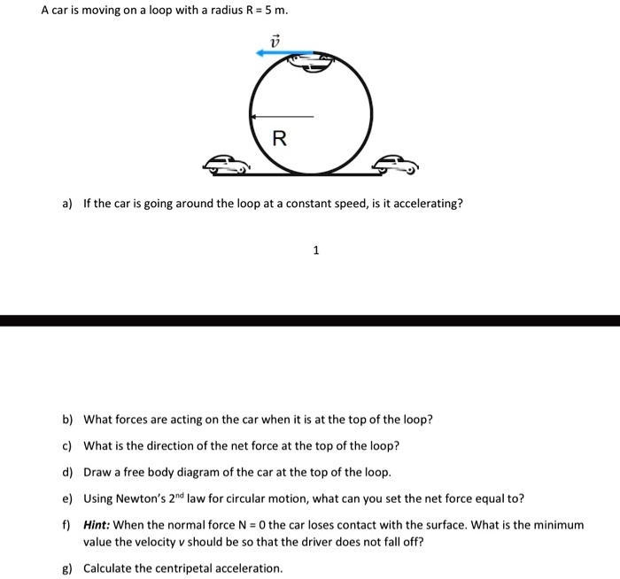 SOLVED: car moving on. loop with radius R = R If the car is going ...
