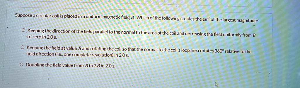 [GET ANSWER] suppose a circular coil is placed in a uniform magnetic ...