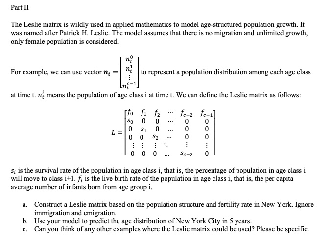 part ii the leslie matrix is wildly used in applied mathematics to ...