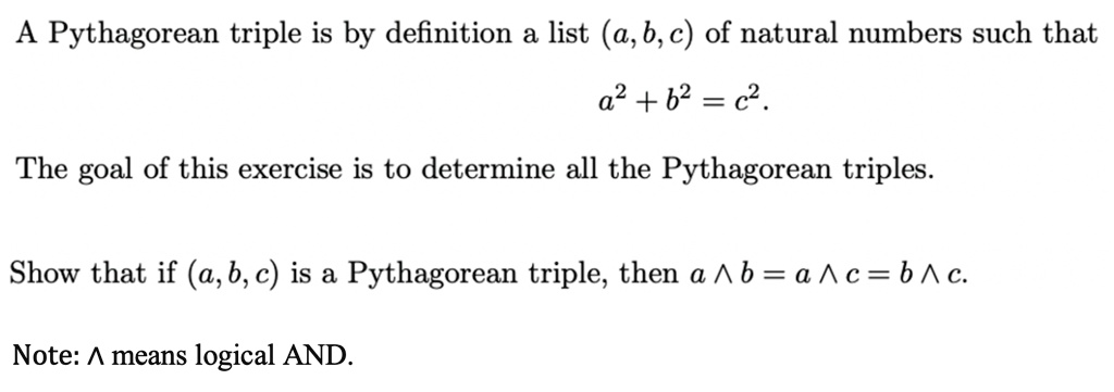 SOLVED: A Pythagorean triple is by definition a list (a,b,c) of natural numbers such that a2 ...