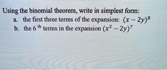 Solved Using The Binomial Theorem Write In Simplest Form The First