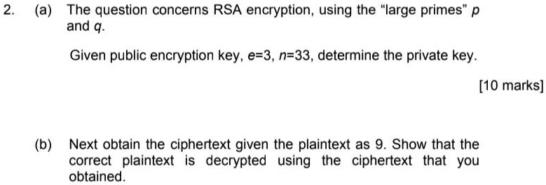 SOLVED: (a) The question concerns RSA encryption, using the "large primes" p and q: Given the ...