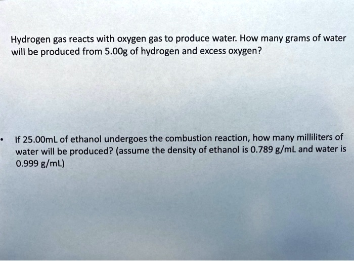 hydrogen gas reacts with oxygen gas to produce water how many grams of water will be produced ...