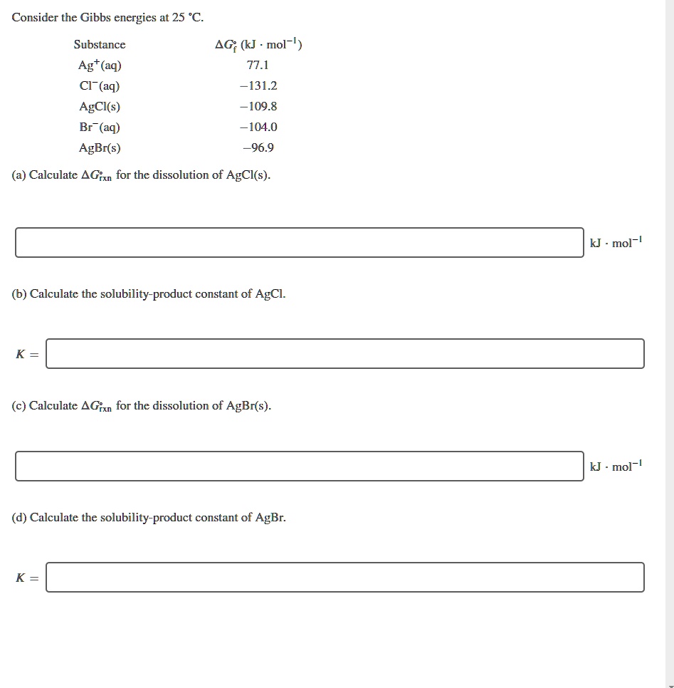 consider the gibbs energies at 25 c substance agtaq cl aq agcls br aq ...