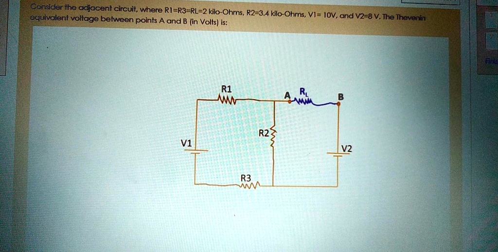 consider the adjacent circuit where ri r3 rl 2 kilo ohms r2 34 squivalent voltage between kilo ...