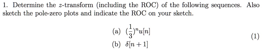 1. Determine the z-transform (including the ROC) of the following ...