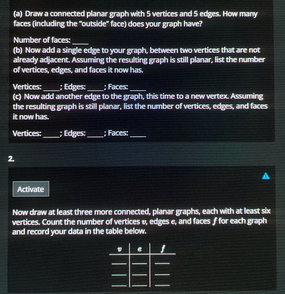 [GET ANSWER] a draw a connected planar graph with 5 vertices and 5 edges how many faces ...