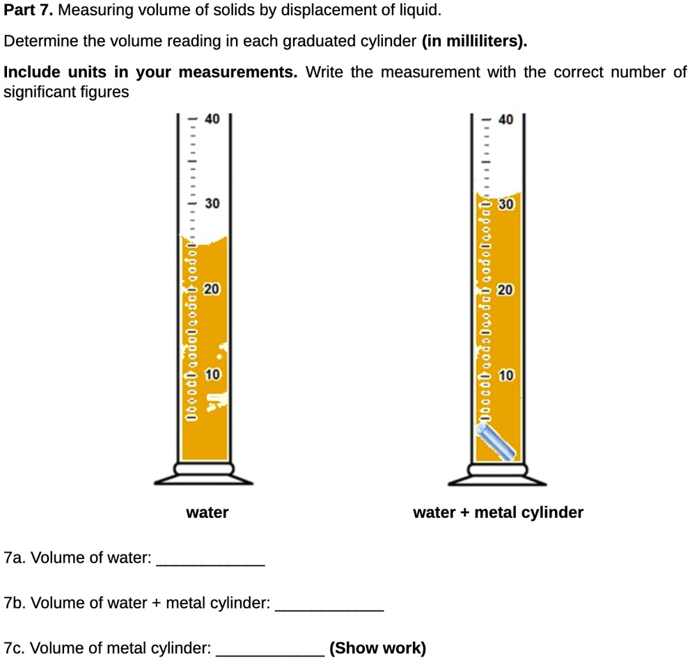 part 7 measuring volume of solids by displacement of liquid determine the volume reading in each ...