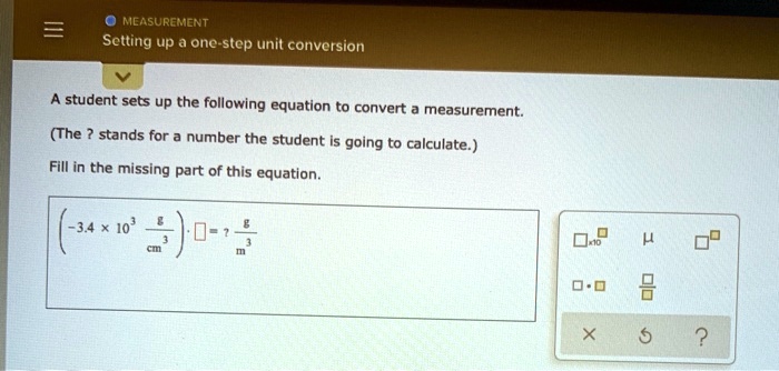 SOLVED:MEASUREMENT Sctting up one-step unit conversion A student sets ...