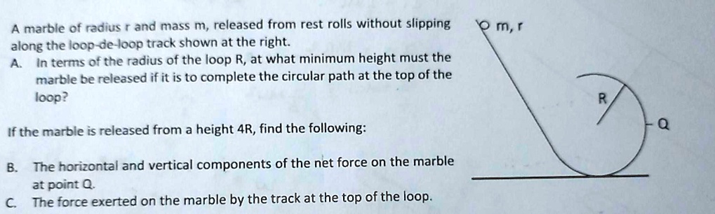 SOLVED: A marble of radius r and mass m, released from rest, rolls without slipping along the ...
