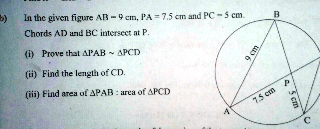SOLVED: Please solve this ICSE paper today. In the given figure, AB = 9 cm, PA = 7.5 cm, and PC ...