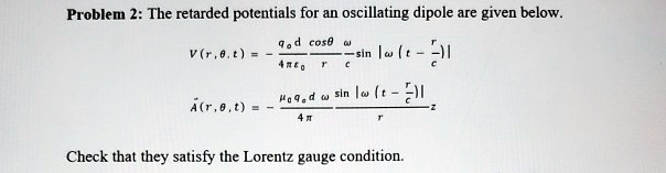 SOLVED: Problem 2: The retarded potentials for an oscillating dipole ...