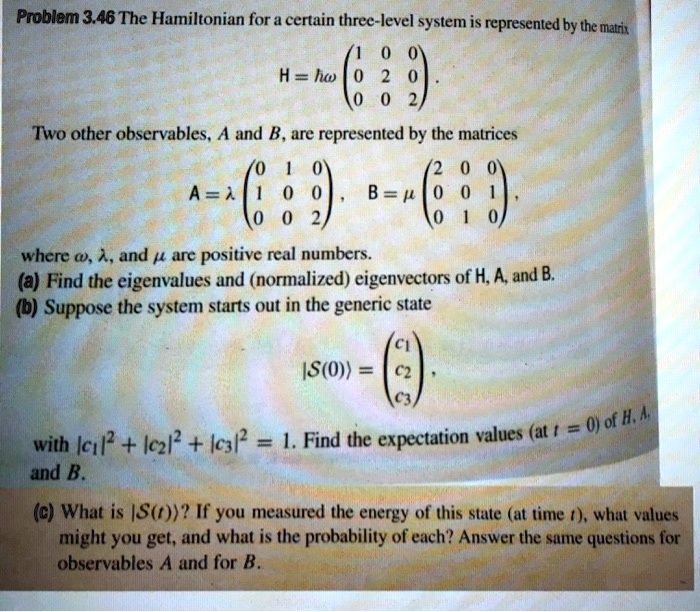 Problem 3.46 The Hamiltonian for a certain three-level system is represented by the matrix H ...