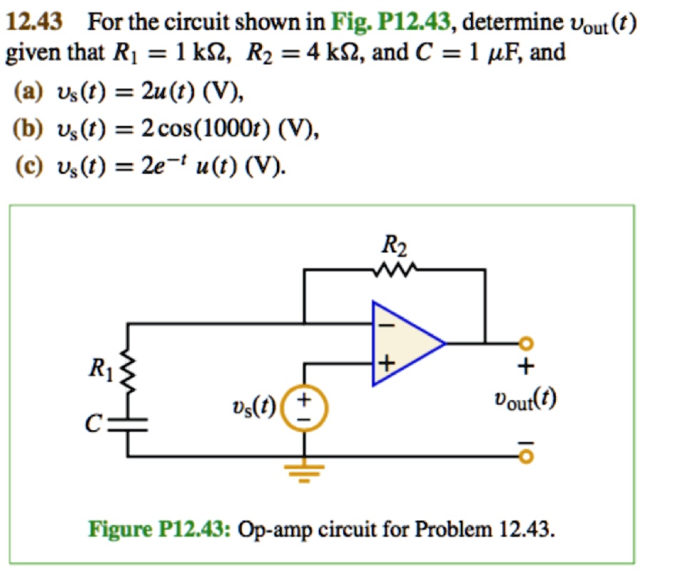SOLVED: 12.43 For the circuit shown in Fig P12.43, determine Vout(t) given that R1 = 1kÎ©, R2 ...