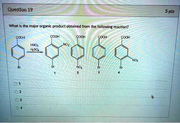 SOLVED:Question 19 5pts What is the major organic product obtained from ...