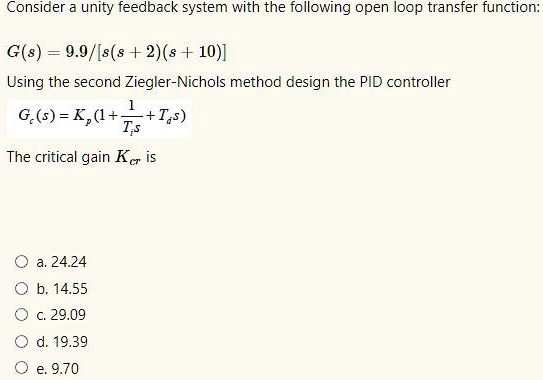 SOLVED: Consider a unity feedback system with the following open loop transfer function: Gs = 9. ...