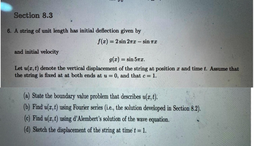 SOLVED:Section 8.3 6. string of unit length has initial deflection given by f(r) = 2sin 2TI sin ...