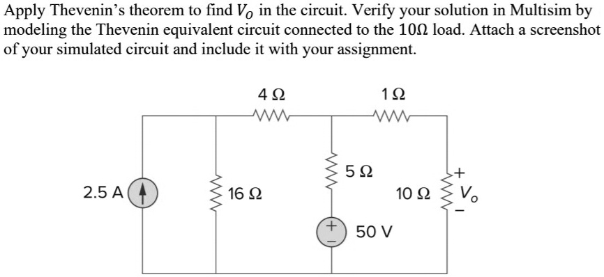 SOLVED: Apply Thevenin's theorem to find Vo in the circuit. Verify your solution in Multisim by ...