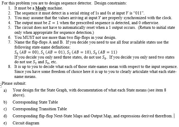 Solved For This Problem You Are To Design A Sequence Detector Design Constraints 1 It Must