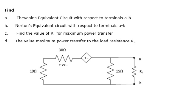 SOLVED: Find Thevenins Equivalent Circuit with respect to terminals a-b Norton's Equivalent ...