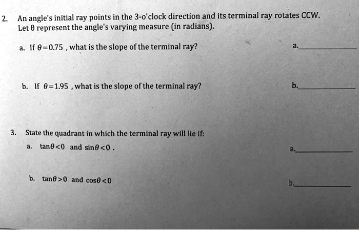 2. An angle's initial ray points in the 3-o'clock direction and its ...