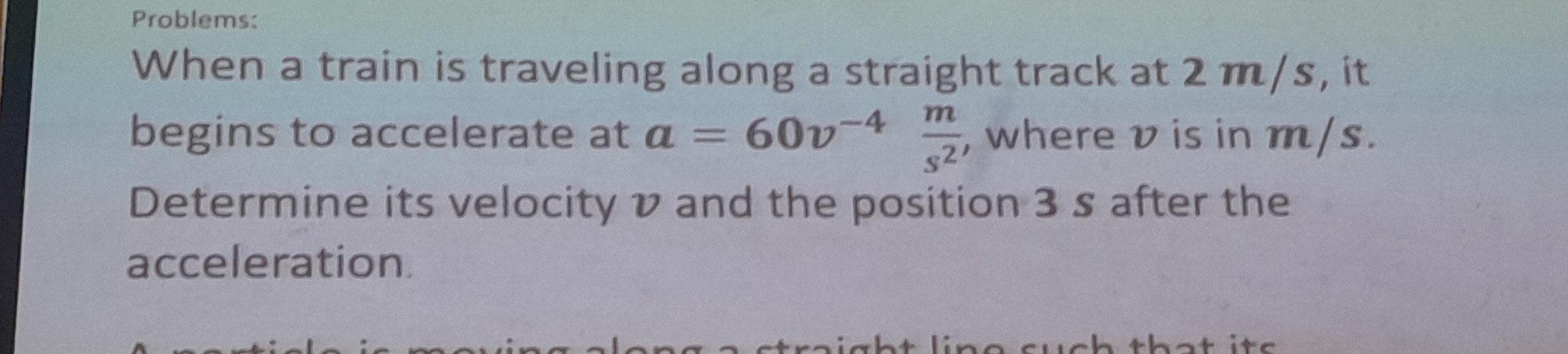 Problems: When a train is traveling along a straight track at 2 𝐦 / 𝐬 ...