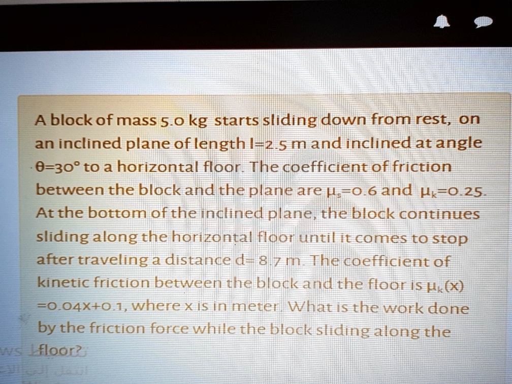 a block of mass 50 kg starts sliding down from rest on an inclined plane of length i25 m and ...