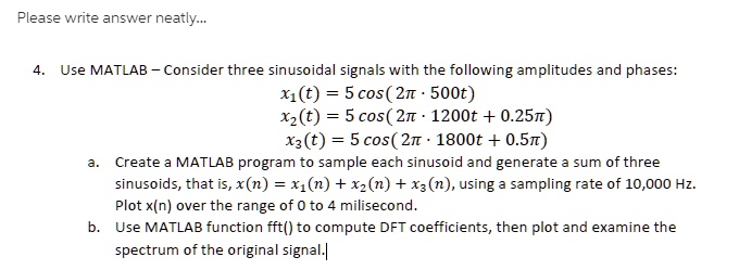 Solved Please Write The Answer Neatly Use Matlab Consider Three Sinusoidal Signals With 0002